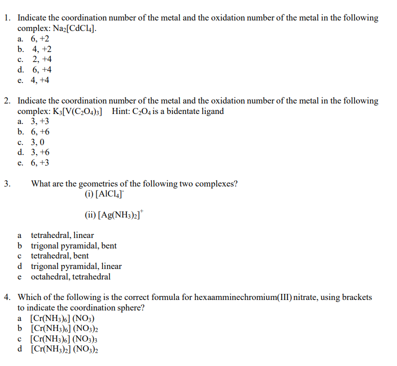 Solved Indicate the coordination number of the metal and the | Chegg.com