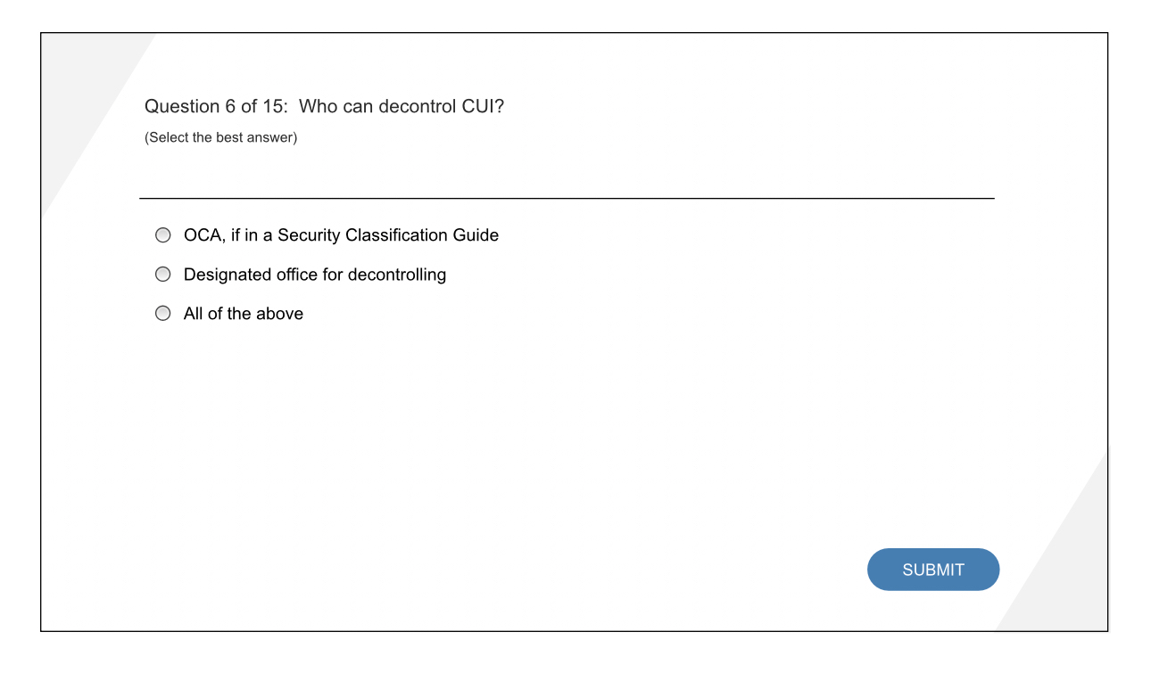 Solved Question 6 ﻿of 15: Who can decontrol CUI?(Select the | Chegg.com