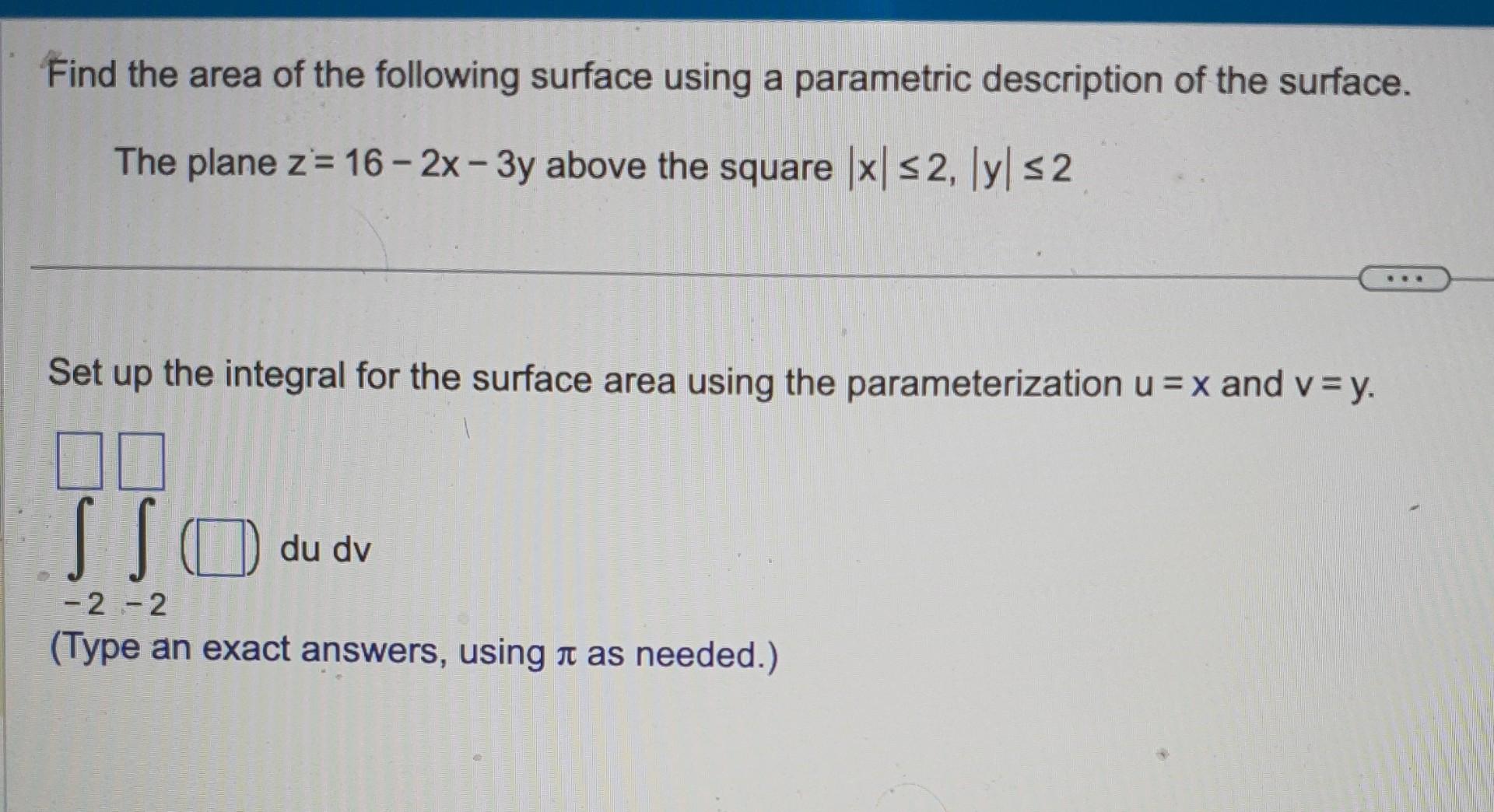 Solved Find the area of the following surface using a | Chegg.com