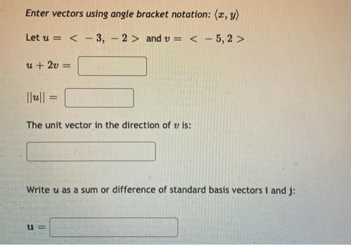 Solved Enter vectors using angle bracket notation: (x,y) Let | Chegg.com