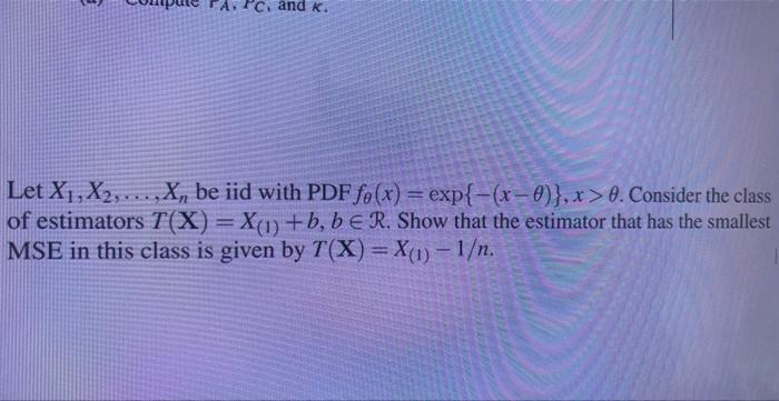 Solved Let X1,X2,…,Xn be iid with PDF fθ(x)=exp{−(x−θ)},x>θ. | Chegg.com