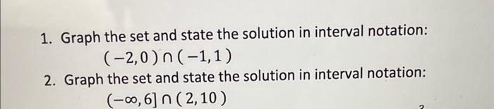 Solved 1. Graph the set and state the solution in interval | Chegg.com
