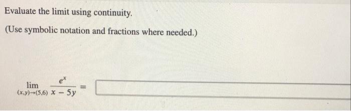 Solved Evaluate the limit using continuity. (Use symbolic | Chegg.com
