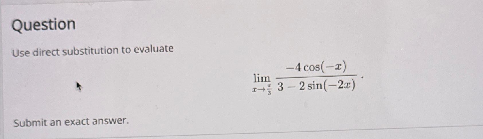 Solved QuestionUse direct substitution to | Chegg.com