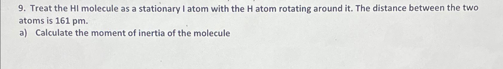 Treat the HI molecule as a stationary I atom with the | Chegg.com
