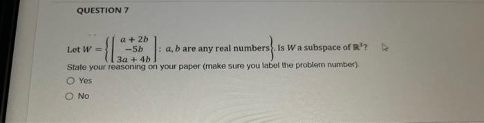Solved Let W=⎩⎨⎧⎣⎡a+2b−5b3a+4b⎦⎤:a,b are any real numbers }. | Chegg.com