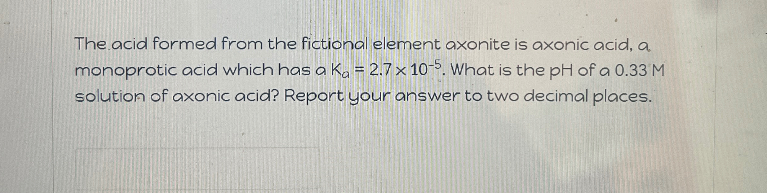 Solved The acid formed from the fictional element axonite is | Chegg.com