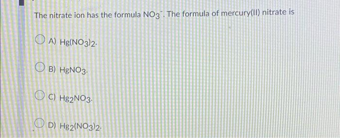 Solved The nitrate ion has the formula NO3. The formula of | Chegg.com