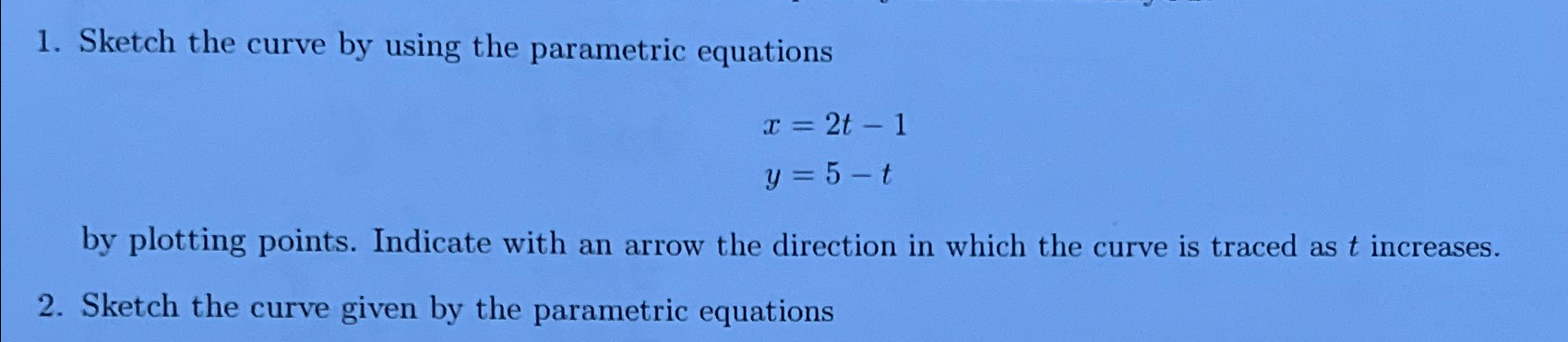 Solved Sketch the curve by using the parametric | Chegg.com