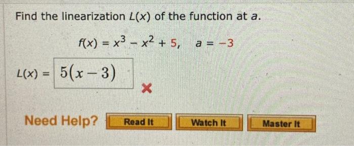 Solved Find the linearization L(x) of the function at a. | Chegg.com
