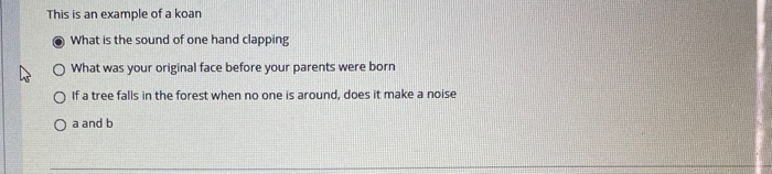 Solved This is an example of a koan What is the sound of one | Chegg.com