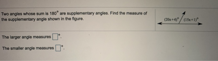 Solved Two angles whose sum is 180° are supplementary | Chegg.com