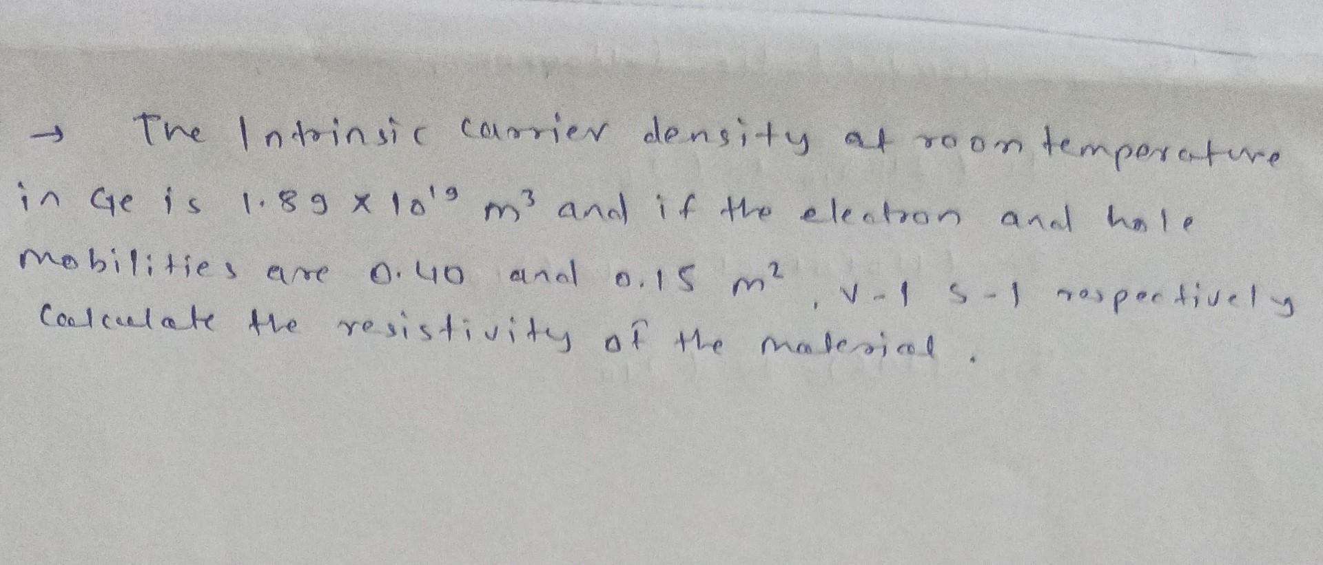 Solved → The Intrinsic carrier density at roon temperature | Chegg.com