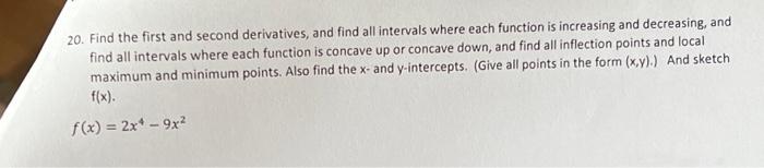 Solved 20. Find the first and second derivatives, and find | Chegg.com