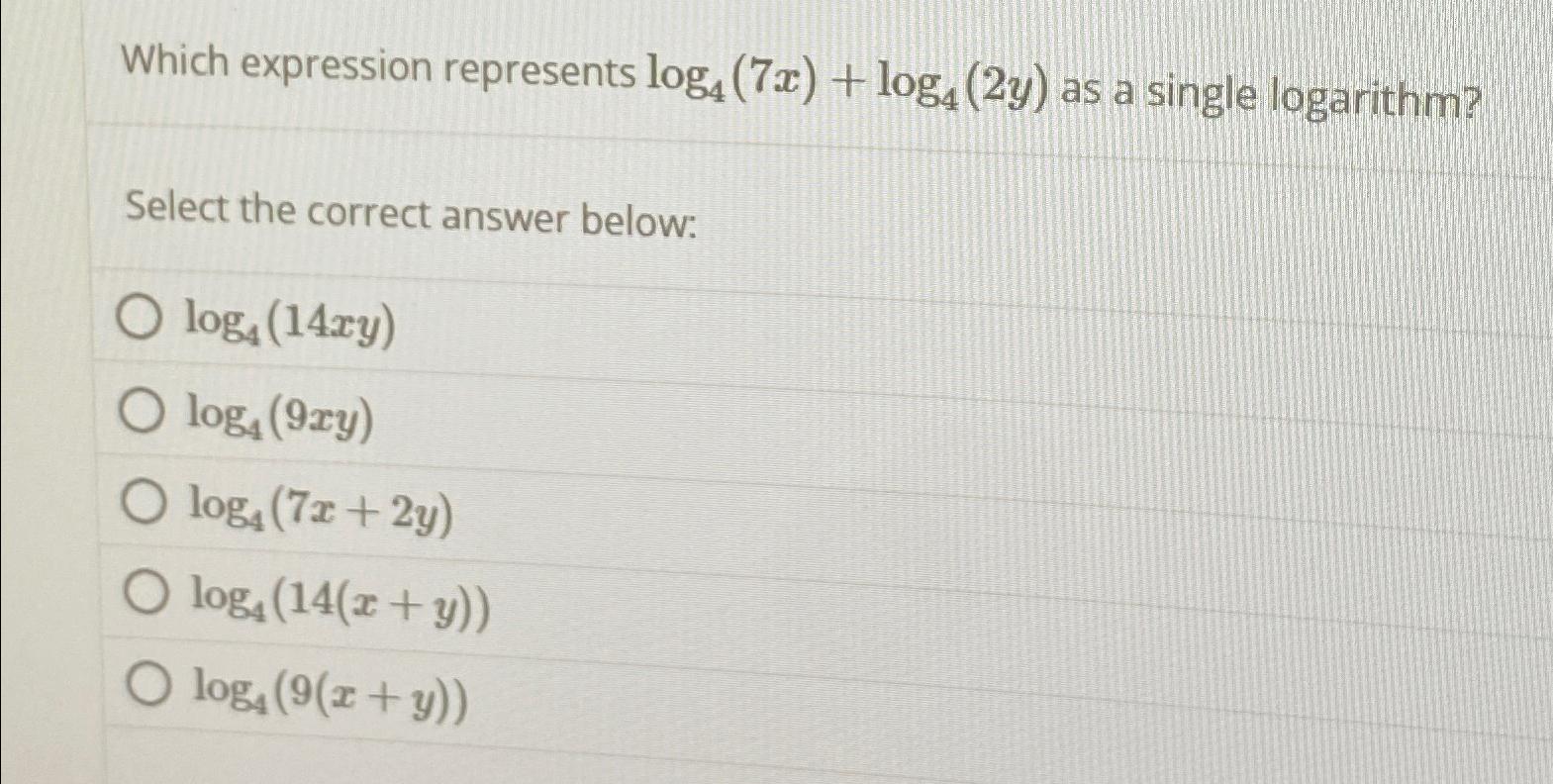 Solved Which expression represents log4(7x)+log4(2y) ﻿as a | Chegg.com