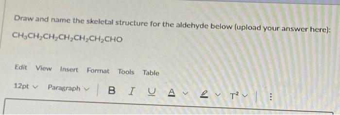 Solved Draw and name the skeletal structure for the aldehyde | Chegg.com