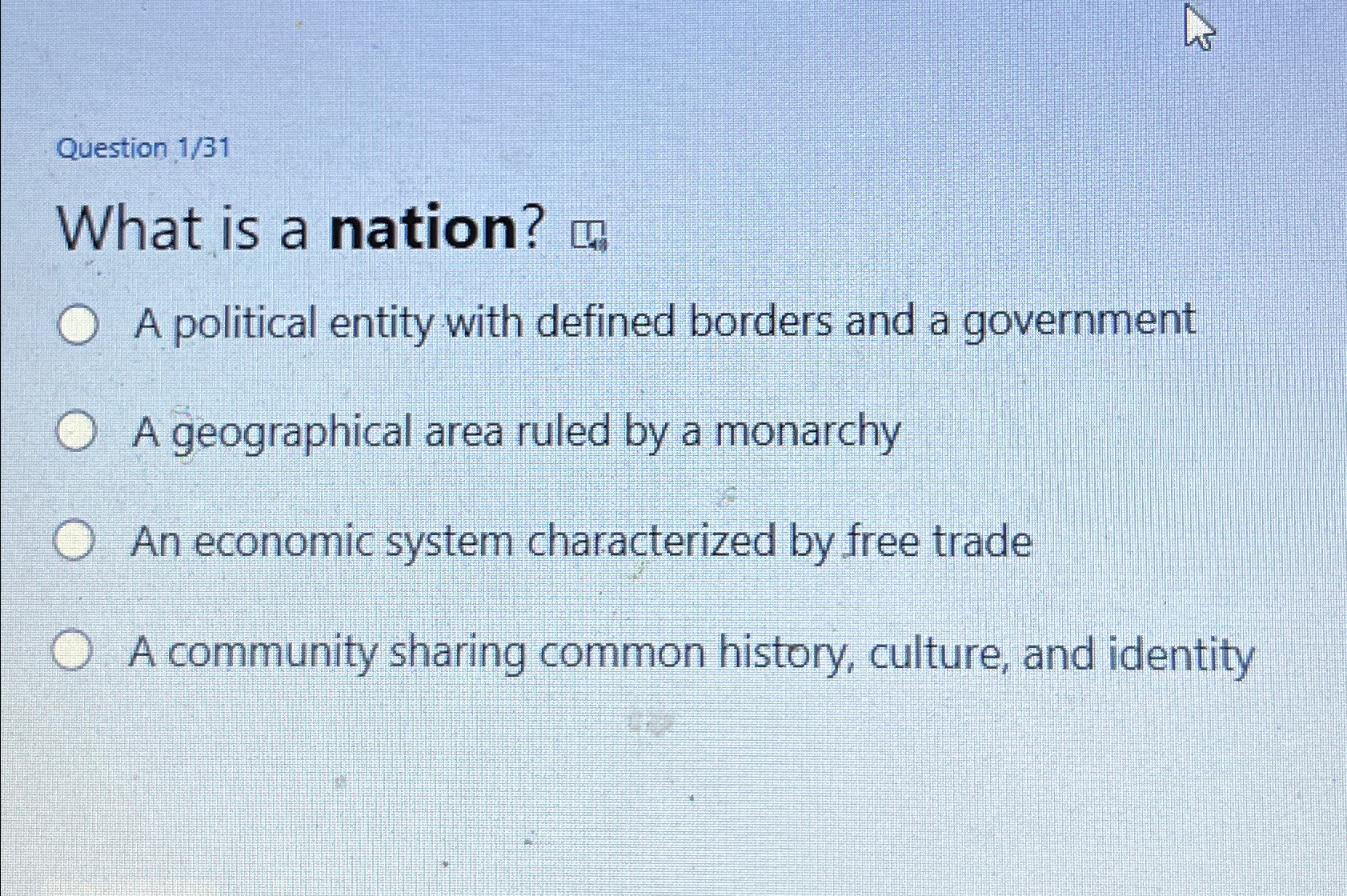 Solved Question 131What is a nation?A political entity with | Chegg.com