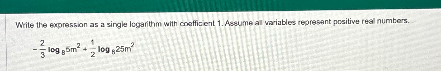 Solved Write the expression as a single logarithm with | Chegg.com