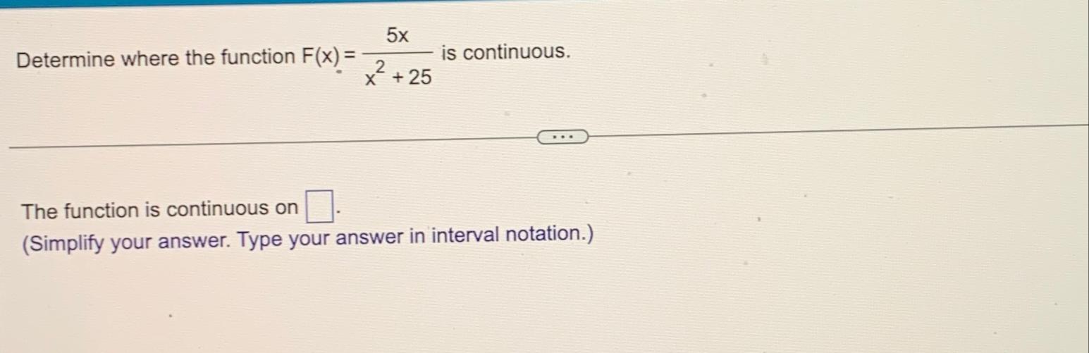 Solved Determine where the function F(x)=5xx2+25 ﻿is | Chegg.com