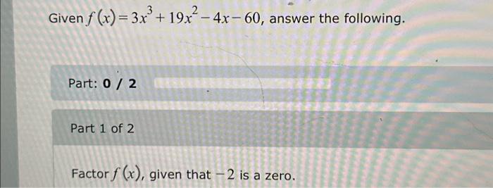 Solved 2 Given f(x)=3x³ + 19x² - 4x-60, answer the | Chegg.com