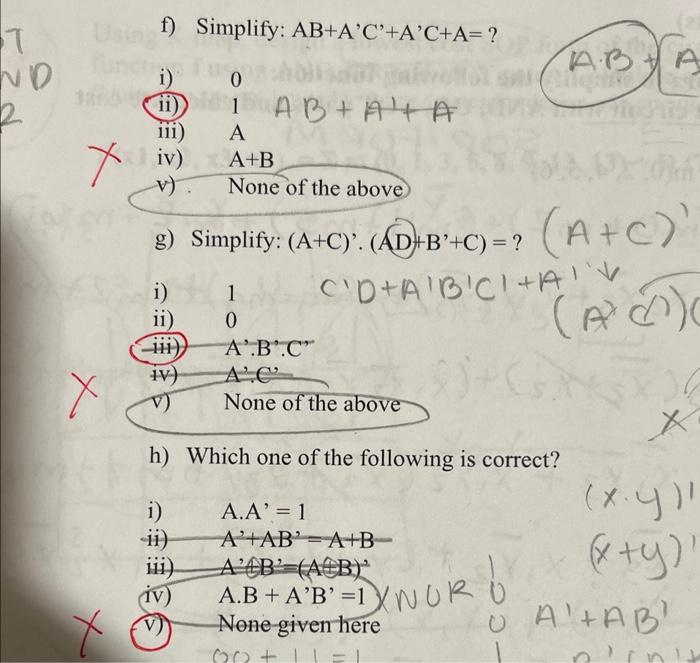Solved f) Simplify: AB+A′C′+A′C+A= ? iii) A iv) A+B v) None | Chegg.com