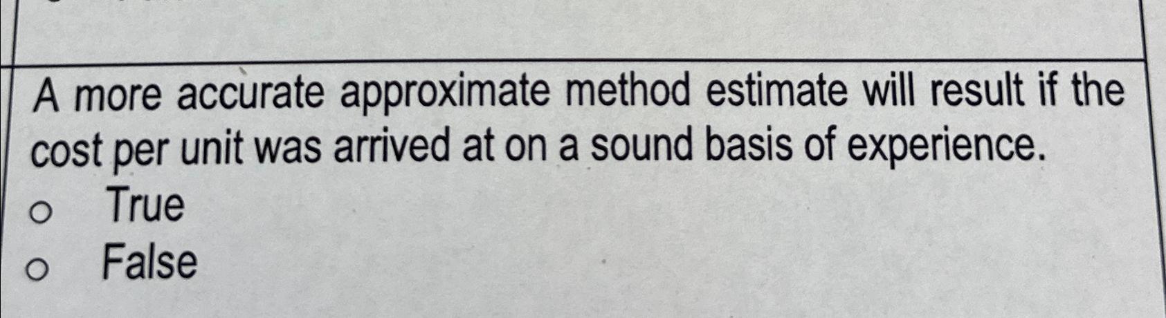 Solved A More Accurate Approximate Method Estimate Will