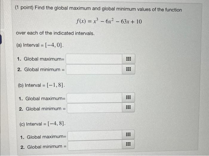 Solved (1 point) Find the global maximum and global minimum | Chegg.com