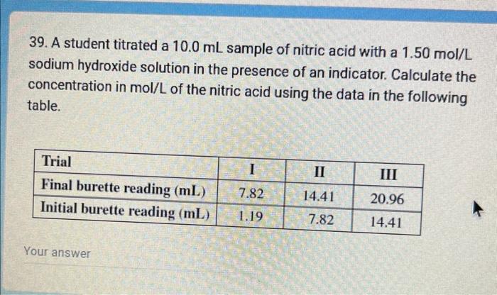 Solved 39. A student titrated a 10.0 mL sample of nitric | Chegg.com