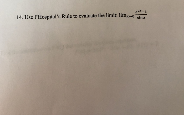 Solved e2x-1 n 14. Use l'Hospital's Rule to evaluate the | Chegg.com