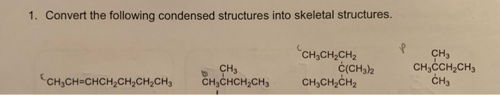 Solved 1. Convert the following condensed structures into | Chegg.com
