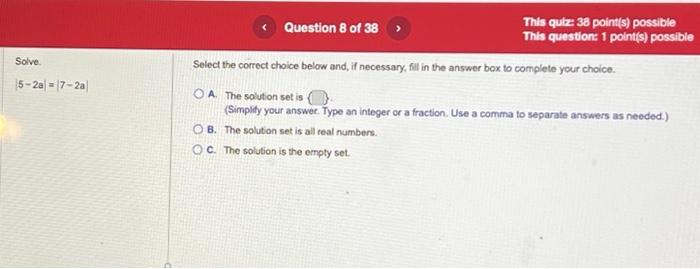 Solved Solve ∣5−2a∣=∣7−2a∣ Select the correct choice below | Chegg.com