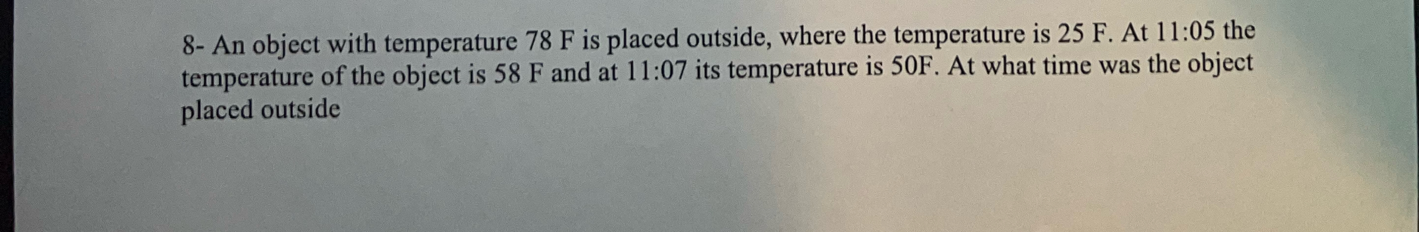 Solved 8- ﻿An object with temperature 78F ﻿is placed | Chegg.com