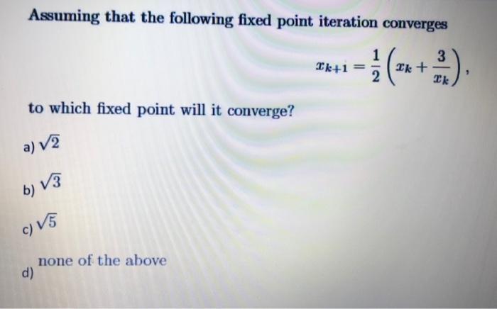 Solved Assuming that the following fixed point iteration | Chegg.com