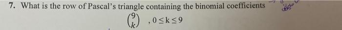 Solved 7. What is the row of Pascal's triangle containing | Chegg.com