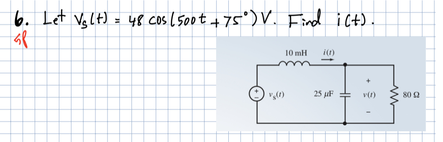 Solved Let Vs(t)=48cos(500t+75°)V. ﻿Find i(t).of | Chegg.com