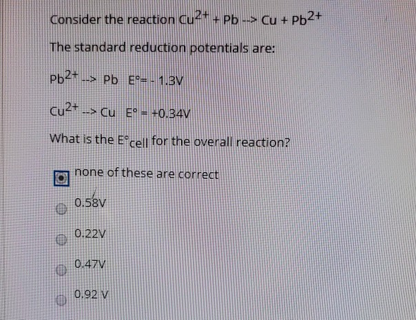 Solved Consider the reaction Cu2+ + Pb --> Cu + Pb2+ The | Chegg.com