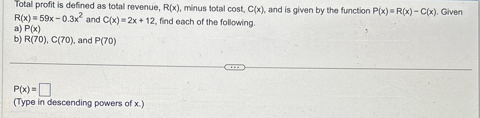 Solved Total profit is defined as total revenue, R(x), | Chegg.com