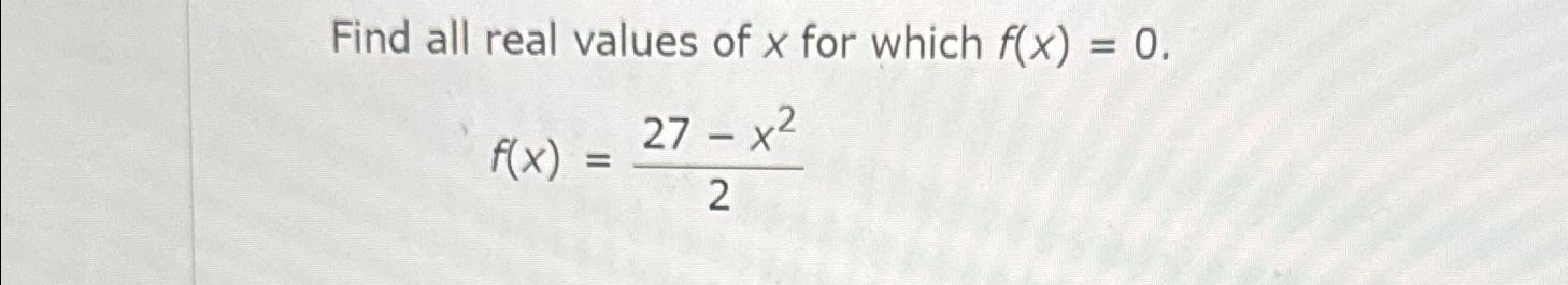 Solved Find all real values of x ﻿for which | Chegg.com