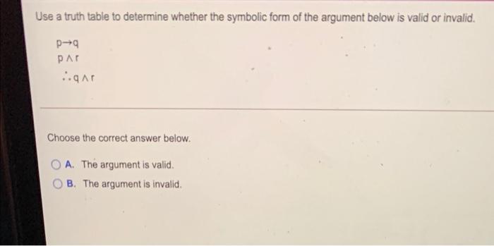 Solved Use a truth table to determine whether the symbolic | Chegg.com