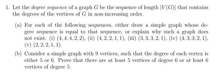 Solved 1. Let the degree sequence of a graph G be the | Chegg.com