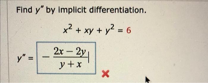 Solved Find y′′ by implicit differentiation. y′′=−y+x2x−2y | Chegg.com