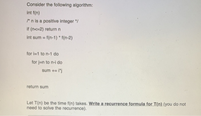 Solved Consider the following algorithm: int f(n) /* n is a | Chegg.com