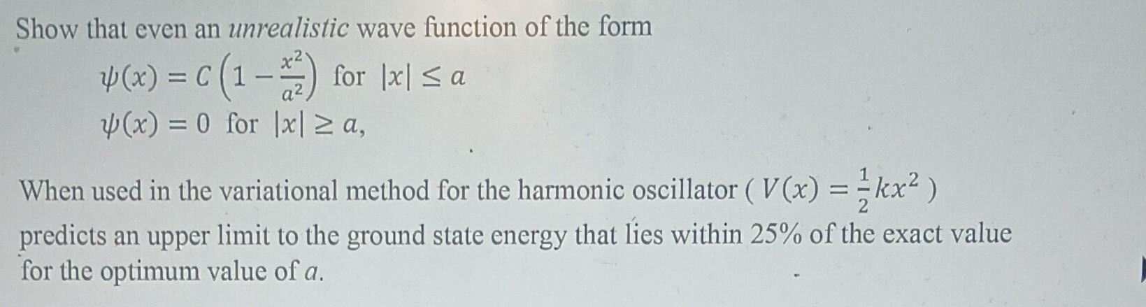 Solved Show that even an unrealistic wave function of the | Chegg.com