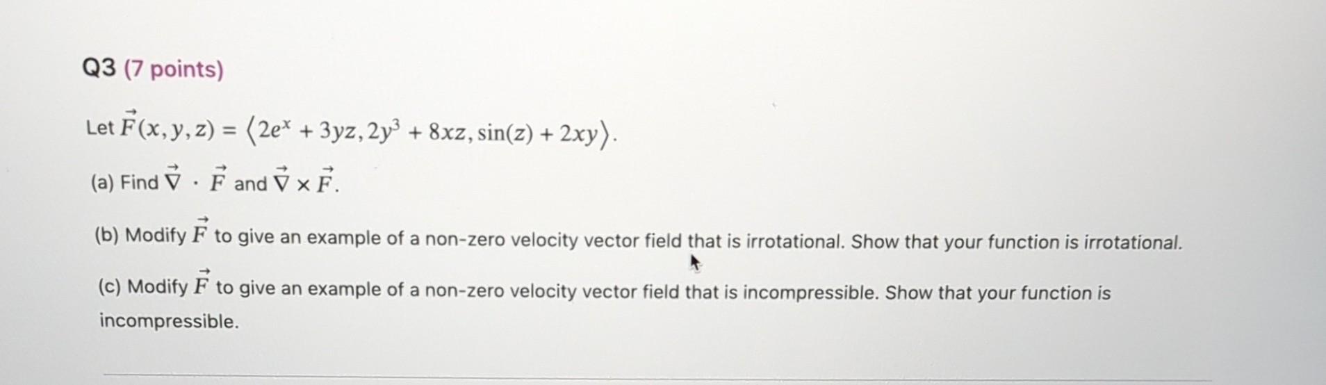Solved Let F(x,y,z)= 2ex+3yz,2y3+8xz,sin(z)+2xy . (a) Find | Chegg.com