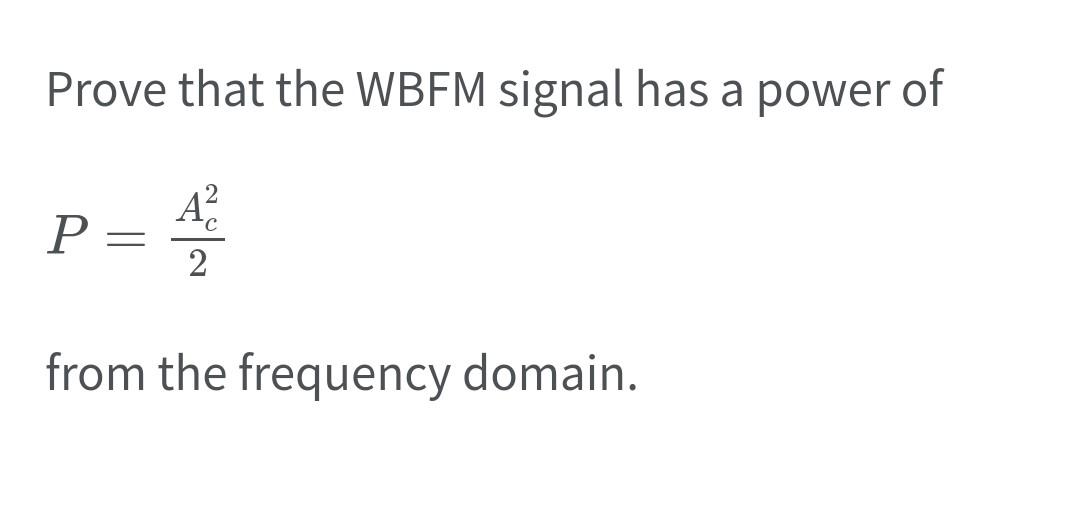 Solved Prove that the WBFM signal has a power of P A? = 2 | Chegg.com