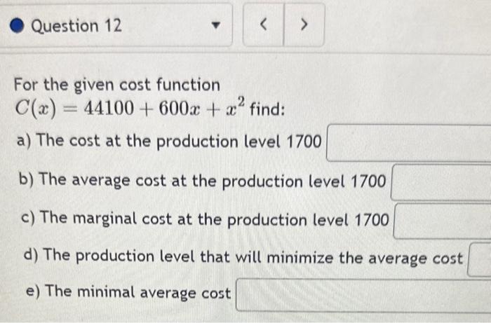 Solved For the given cost function C(x)=44100+600x+x2 find: | Chegg.com