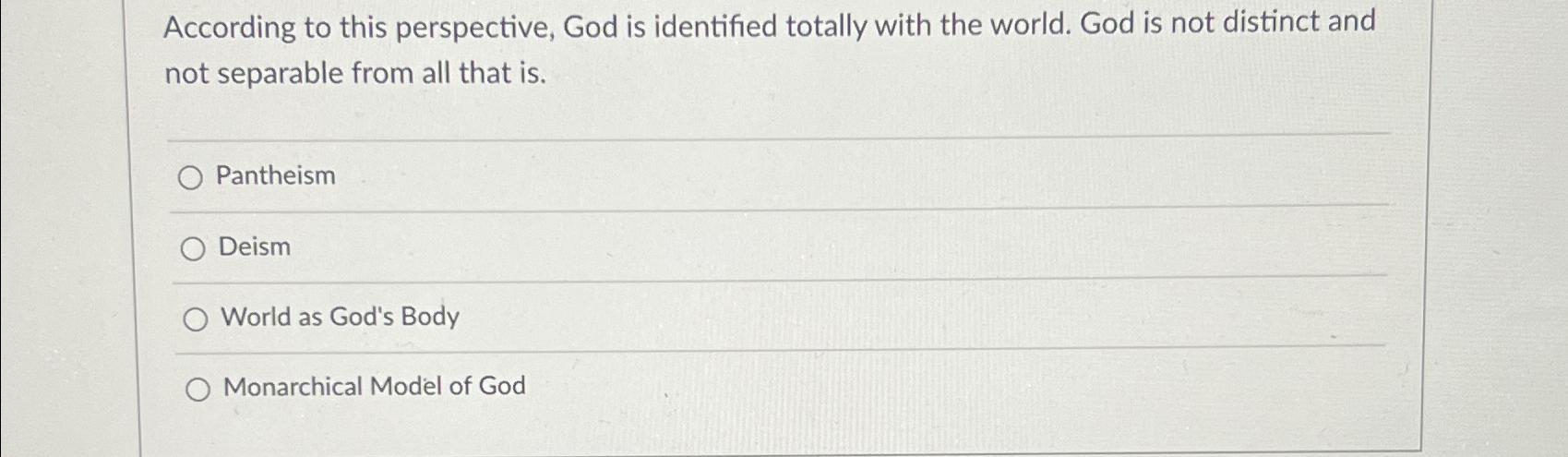 Solved According to this perspective, God is identified | Chegg.com