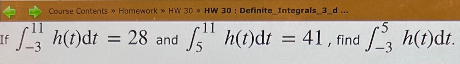 Solved If ∫-311h(t)dt=28 ﻿and ∫511h(t)dt=41, ﻿find | Chegg.com