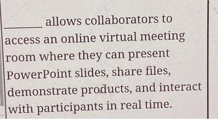 allows collaborators to access an online virtual | Chegg.com