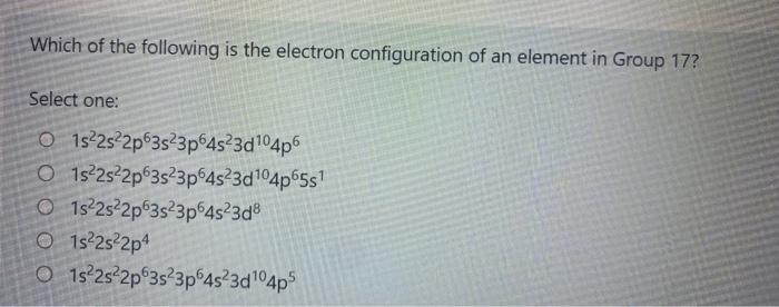 Solved Which of the following is the electron configuration | Chegg.com